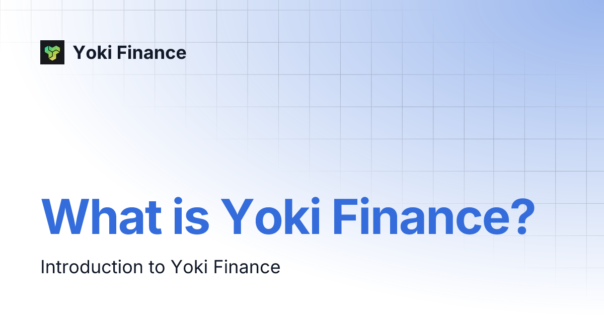 What is Yoki Finance? | Yoki Finance