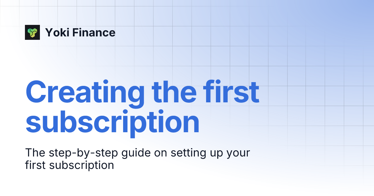 Creating the first subscription | Yoki Finance
